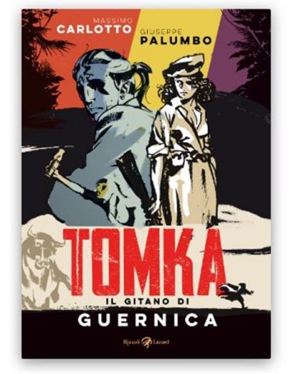 Tomka – Il Gitano di Guernica – Volume Unico – Rizzoli Lizard – Italiano